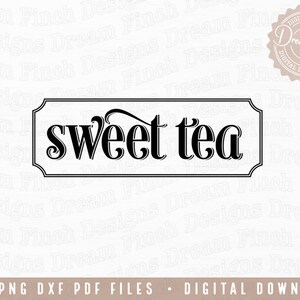 Sweet Tea SVG DXF PNG Pdf Cut & Printable Files for Sweet Tea Sign Gift ...