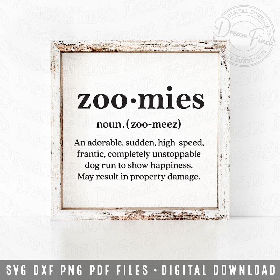Zoomies SVG PDF Dog Wall Art Zoomies Definition • Zoomies Sign • Dog ...