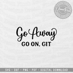 Go Away Go on Git SVG DXF PNG Pdf Design for Funny Door Hanger ...