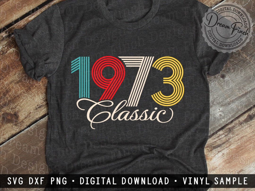 1973 Classic SVG PNG DXF Cut Files for Vintage 60's 70's 80's T-shirt ...