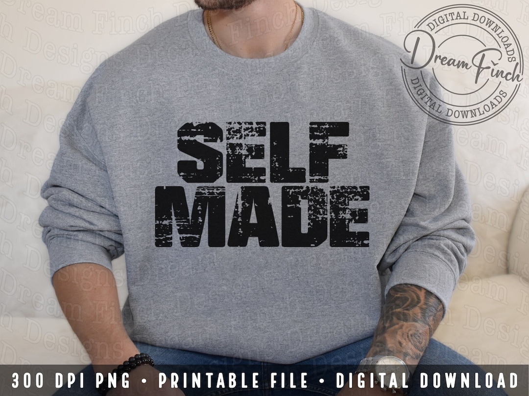 Self Made PNG Printable Files Selfmade Men's PNG Self Made Grunge ...