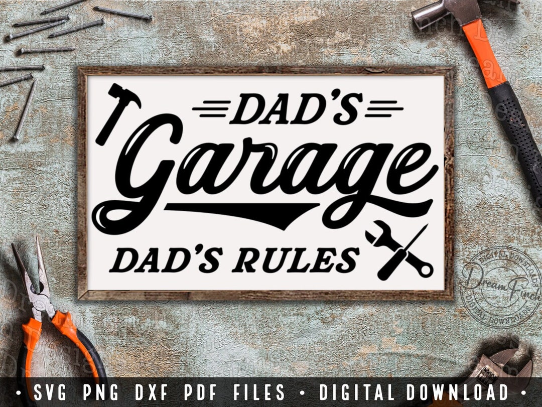 Dad's Garage Sign SVG DXF Cut Files PDF Png Printable Files • Garage ...