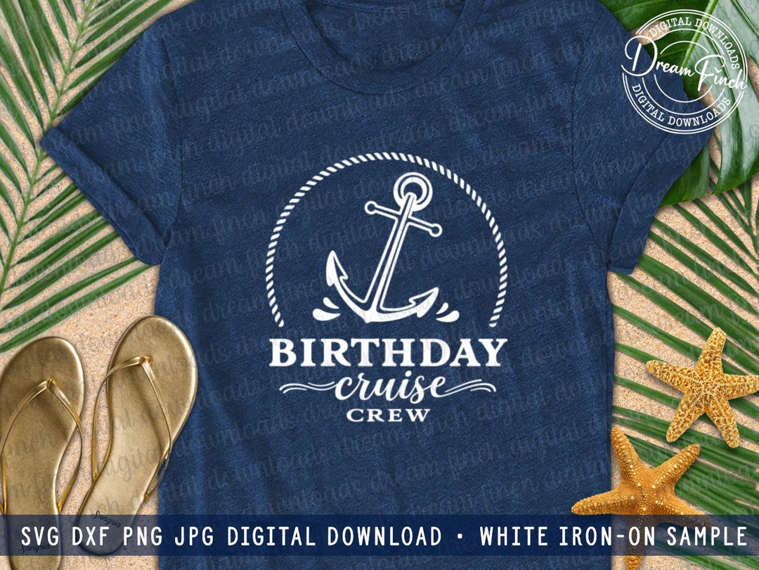 Birthday Cruise Crew SVG DXF PNG Jpg Cruise Vacation Digital Download ...