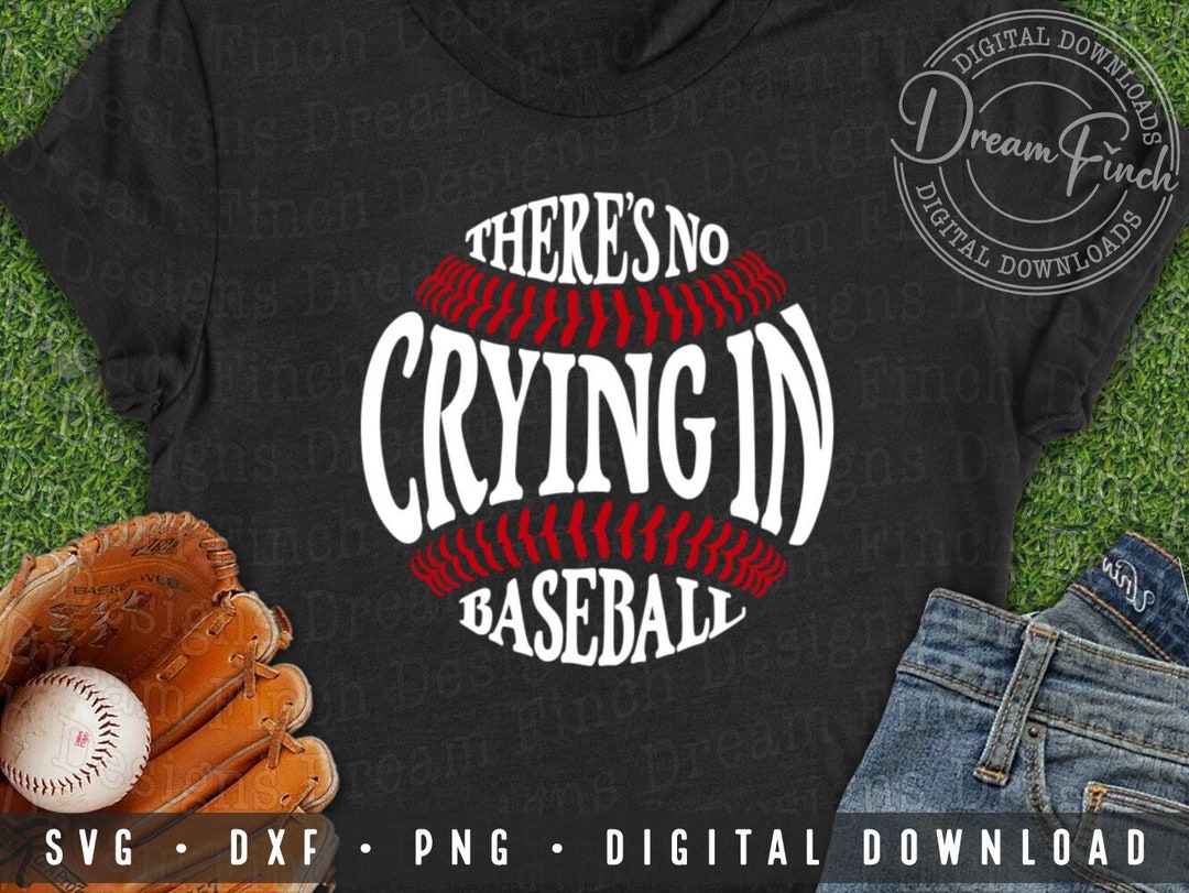 Baseball SVG DXF PNG • There's No Crying in Baseball Png - Etsy