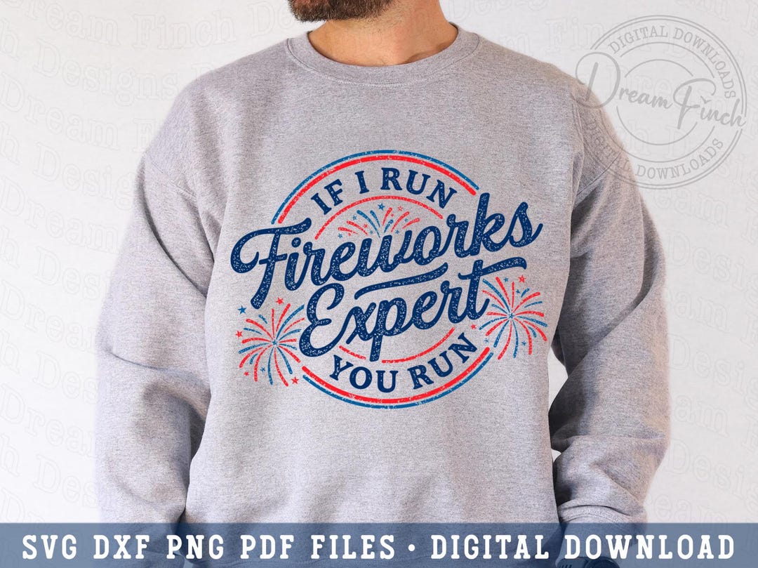 Fireworks Expert SVG PNG If I Run You Run Funny 4th of July Svg Png ...