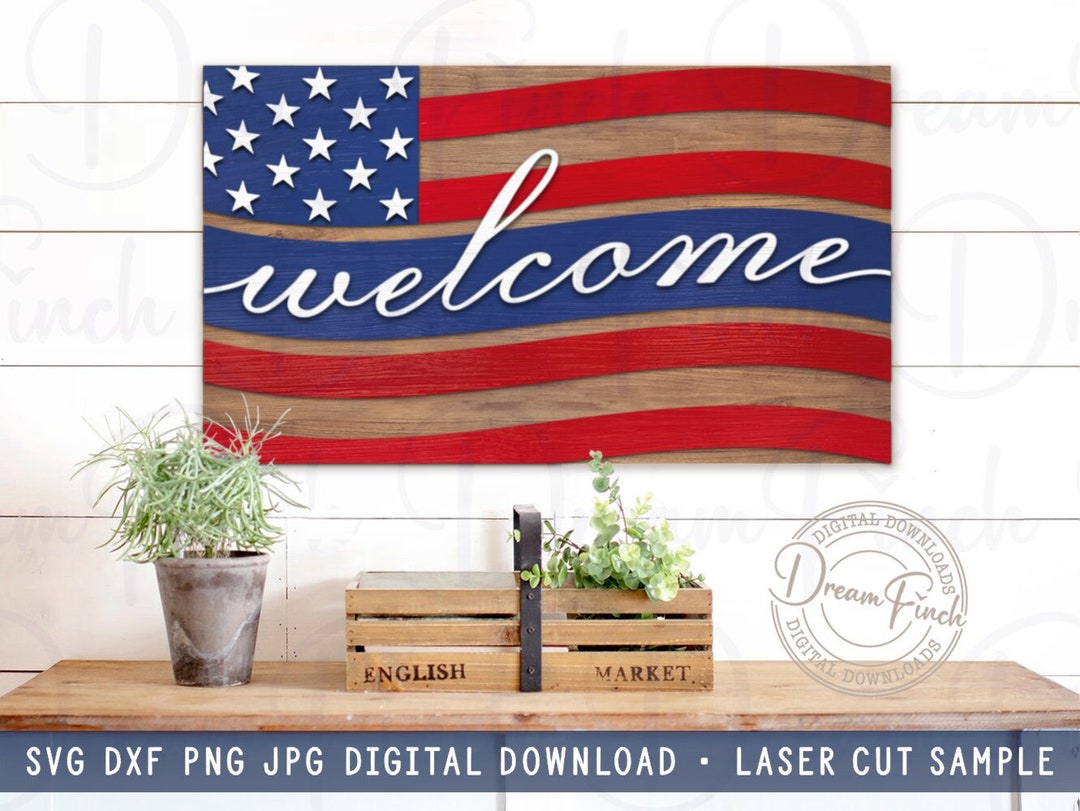 Patriotic Welcome Sign SVG DXF PNG Jpg 4th of July Welcome Waiving Flag ...