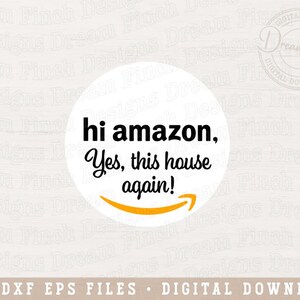 Hi Amazon Yes This House Again SVG DXF EPS Door Hanger Cricut Cut File ...