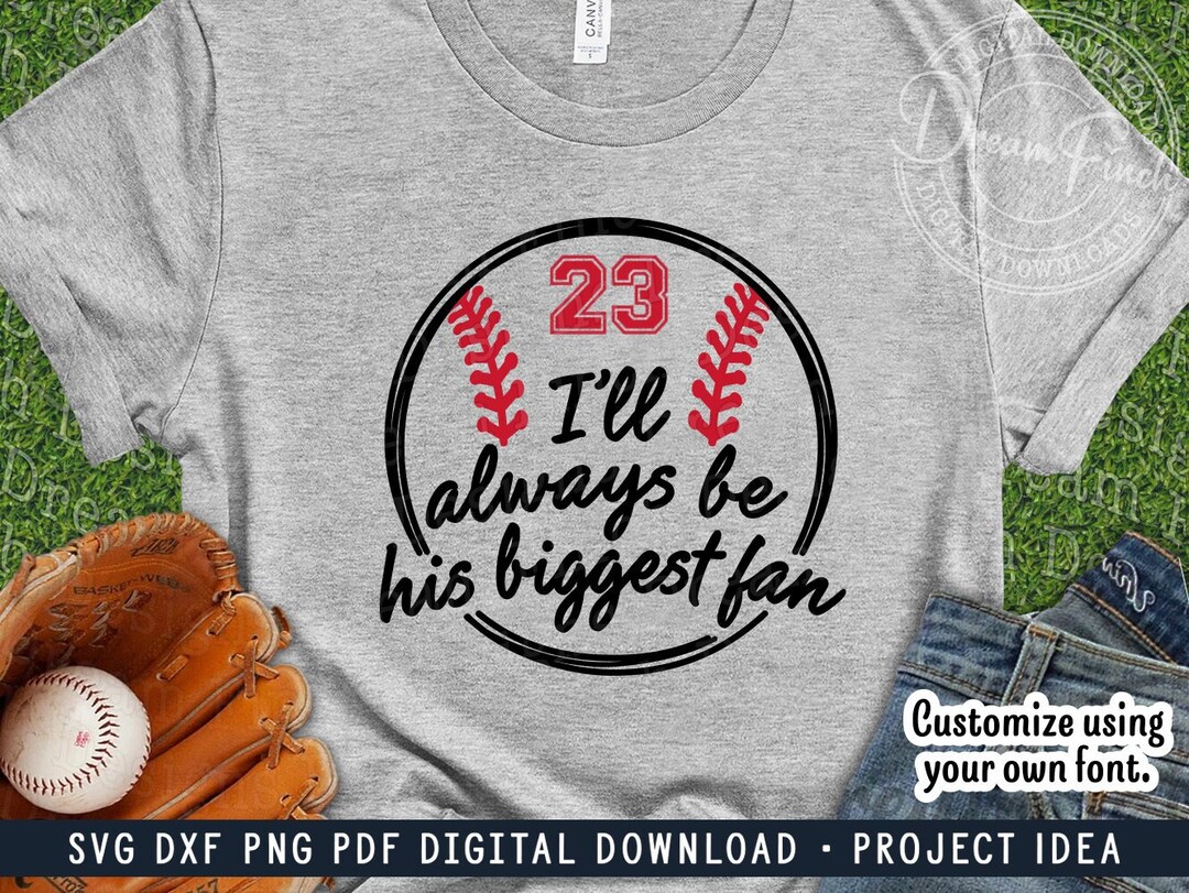 Baseball His Biggest Fan SVG PNG DXF Pdf I'll Always Be His Biggest Fan ...