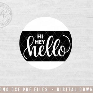 Hi Hey Hello SVG DXF PNG Pdf • Welcome Door Hanger • Digital Download ...