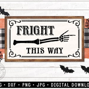 Fright This Way SVG DXF Cut Files JPG Png Skeleton Hand Halloween Sign ...