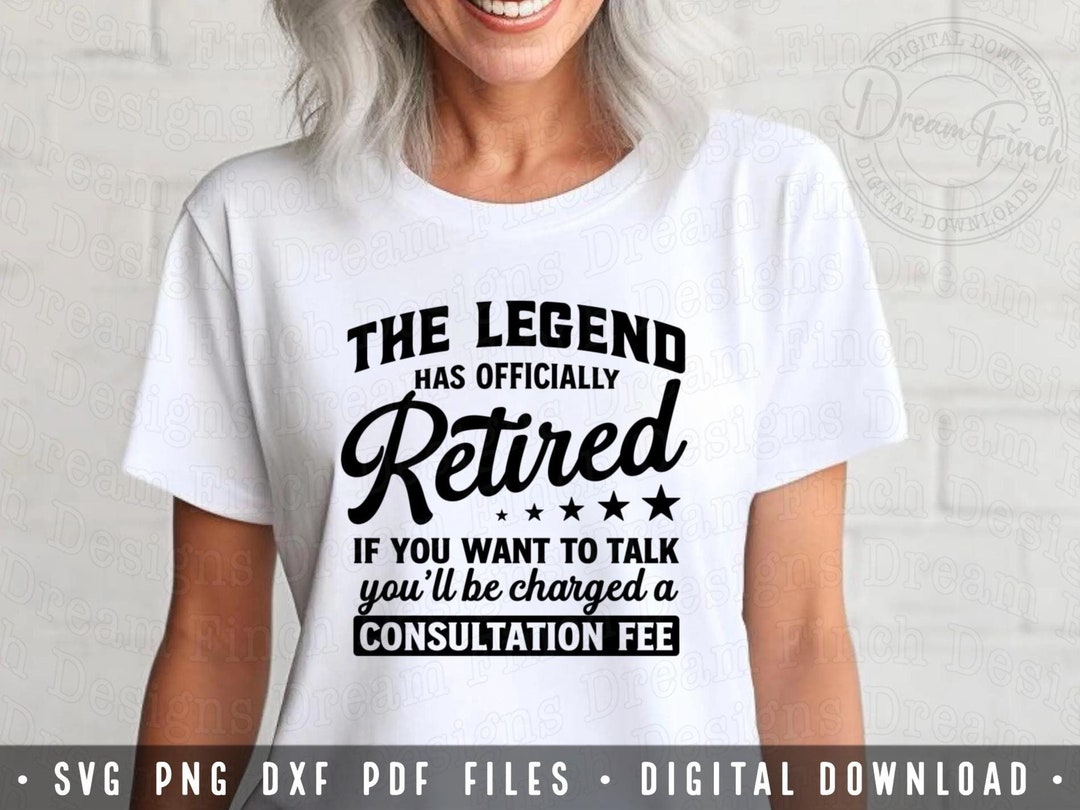 Retirement Shirt SVG PNG the Legend Has Officially Retired Svg Png ...