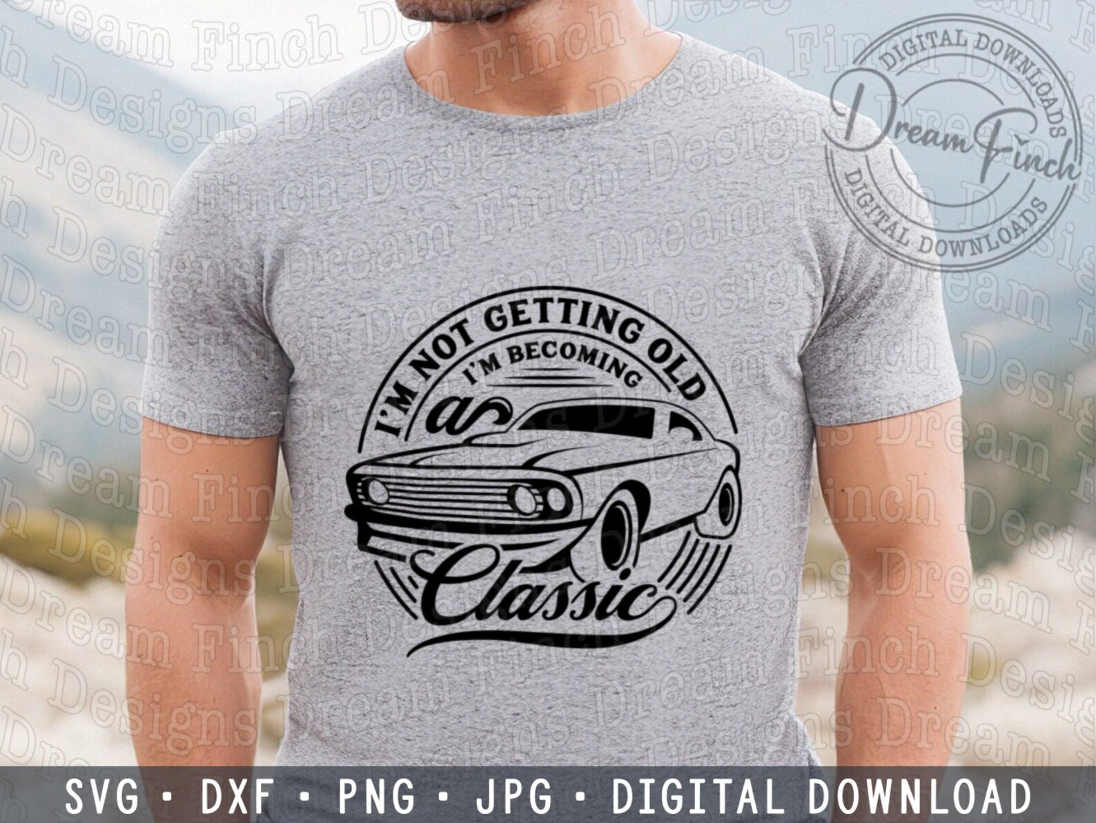 I'm Not Old I'm a Classic SVG DXF JPG Png I'm Not Getting Old I'm ...