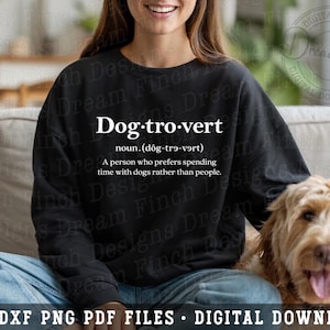 Dogtrovert Definition SVG PNG DXF Pdf Dog Quote Shirt Svg Dog Mom Png ...