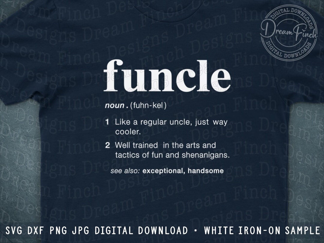 Funcle SVG PNG JPG Dxf for Fun Uncle T-shirt • Funcle Dictionary ...