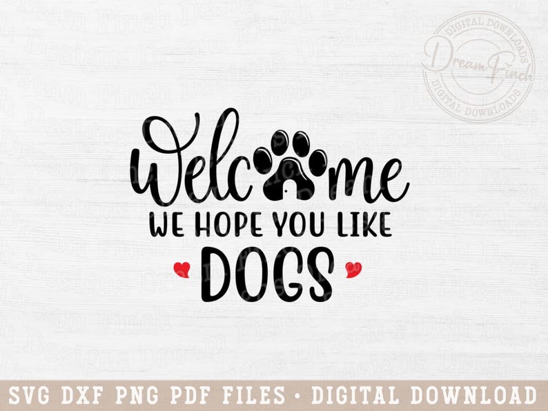 We Hope You Like Dogs Welcome SVG DXF PNG Pdf Cut Files for Dog Door ...