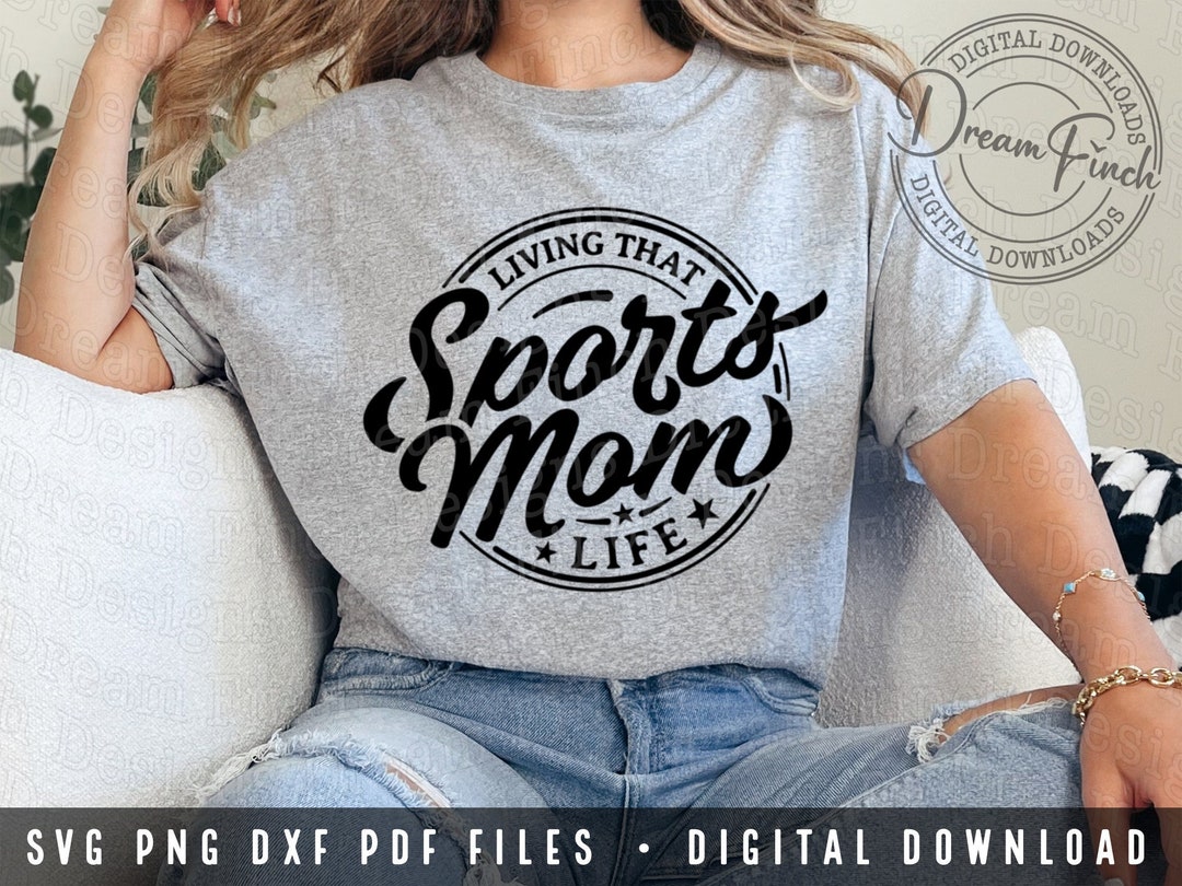 Sports Mom SVG Living That Sport Mom Life PNG Sports Mama SVG Gift for ...