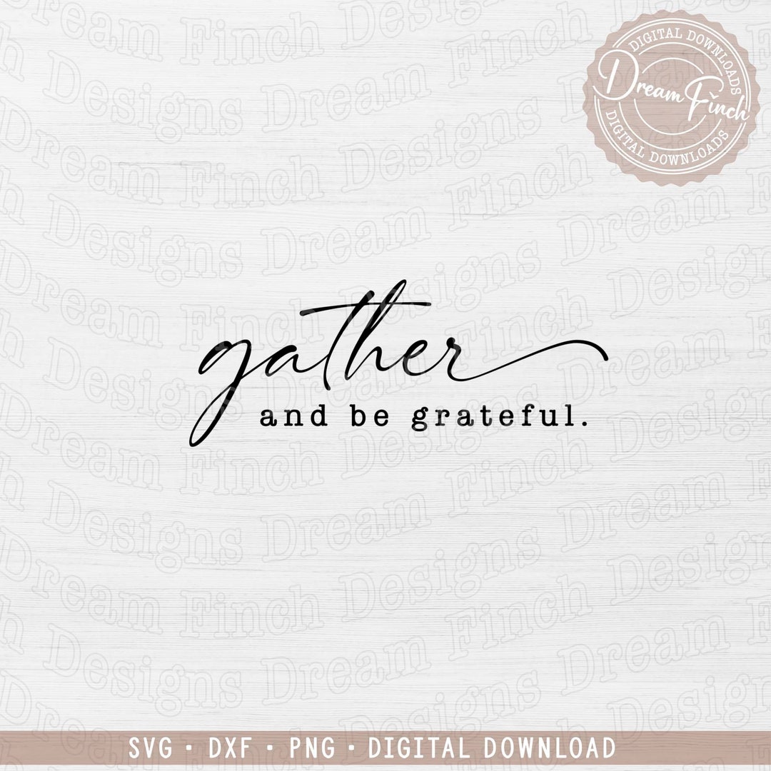 Gather SVG DXF PNG Pdf for Gather Sign - Gather With Grateful Hearts ...