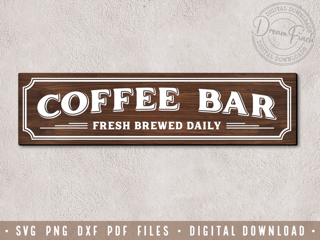 Coffee Bar SVG DXF PNG Pdf Files for Farmhouse Kitchen Sign - Etsy