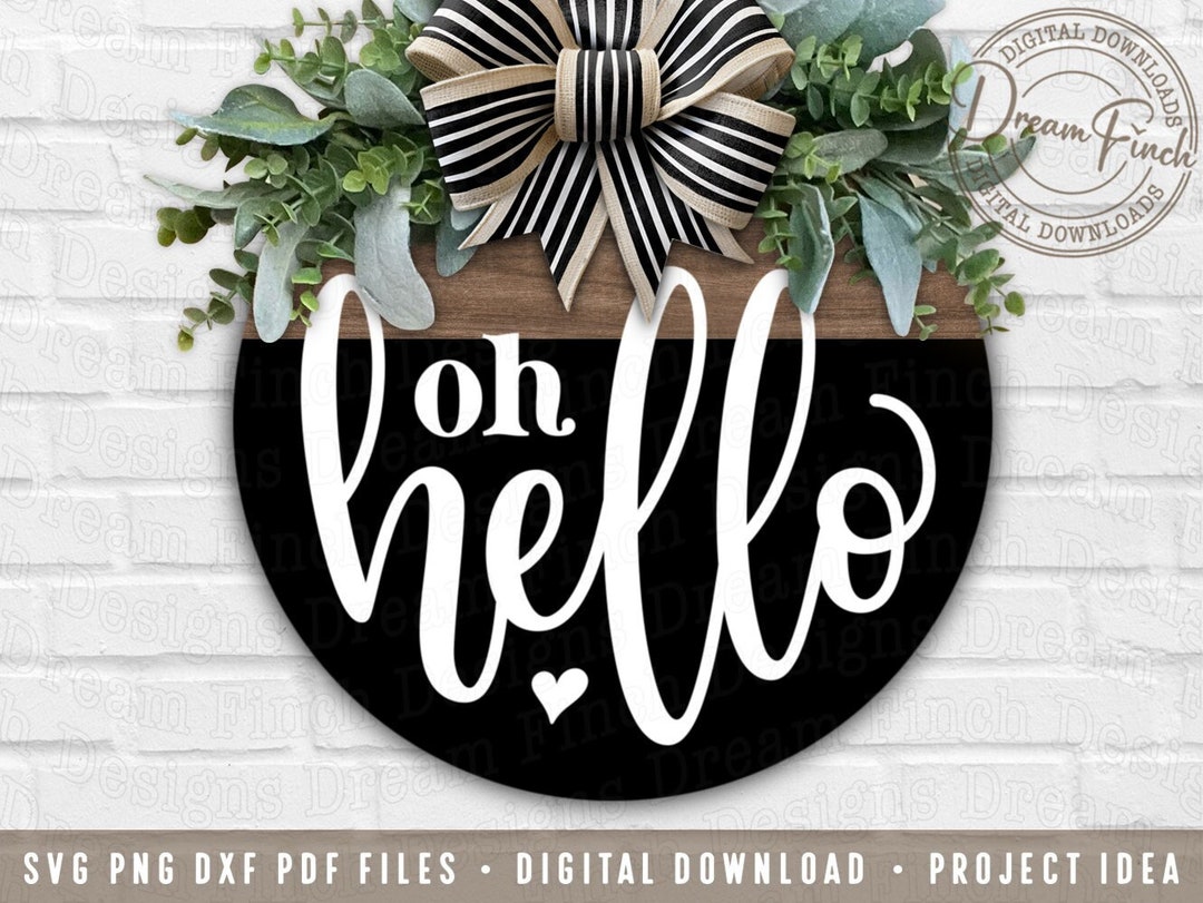 Oh Hello Doorhanger SVG DXF PNG Pdf Front Door Oh Hello Svg • Welcome ...