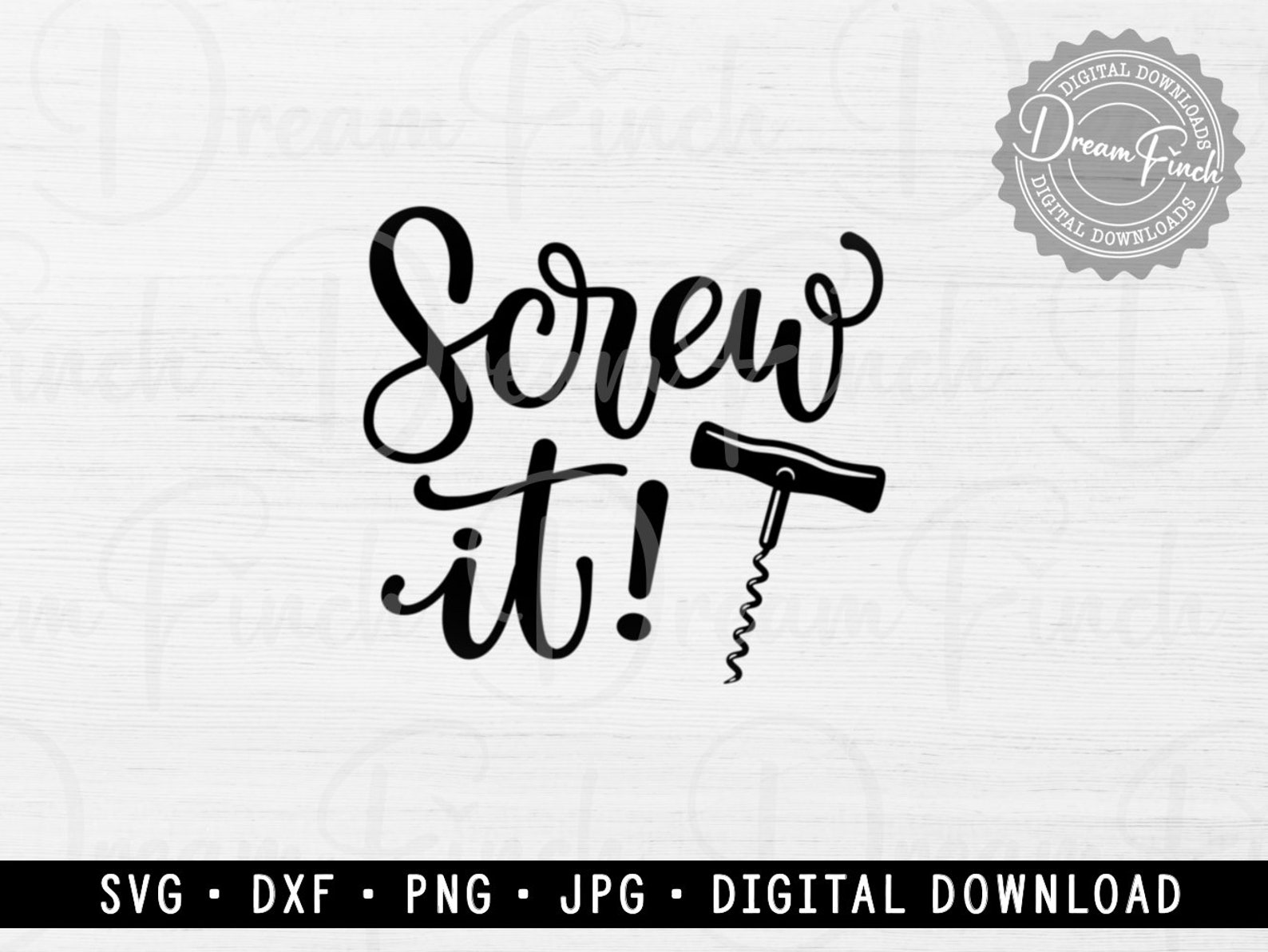Screw It SVG DXF JPG Png Funny Wine Cellar Sign Wine Svg - Digital ...