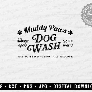 Dog Wash Sign SVG DXF PNG Jpg Cut Files for Muddy Paws Dog Wash Sign ...