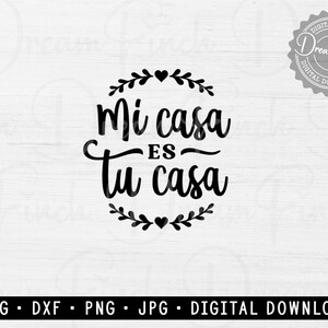 Mi Casa Es Tu Casa SVG DXF JPG Png Bienvenido Spanish Doorhanger Porch ...