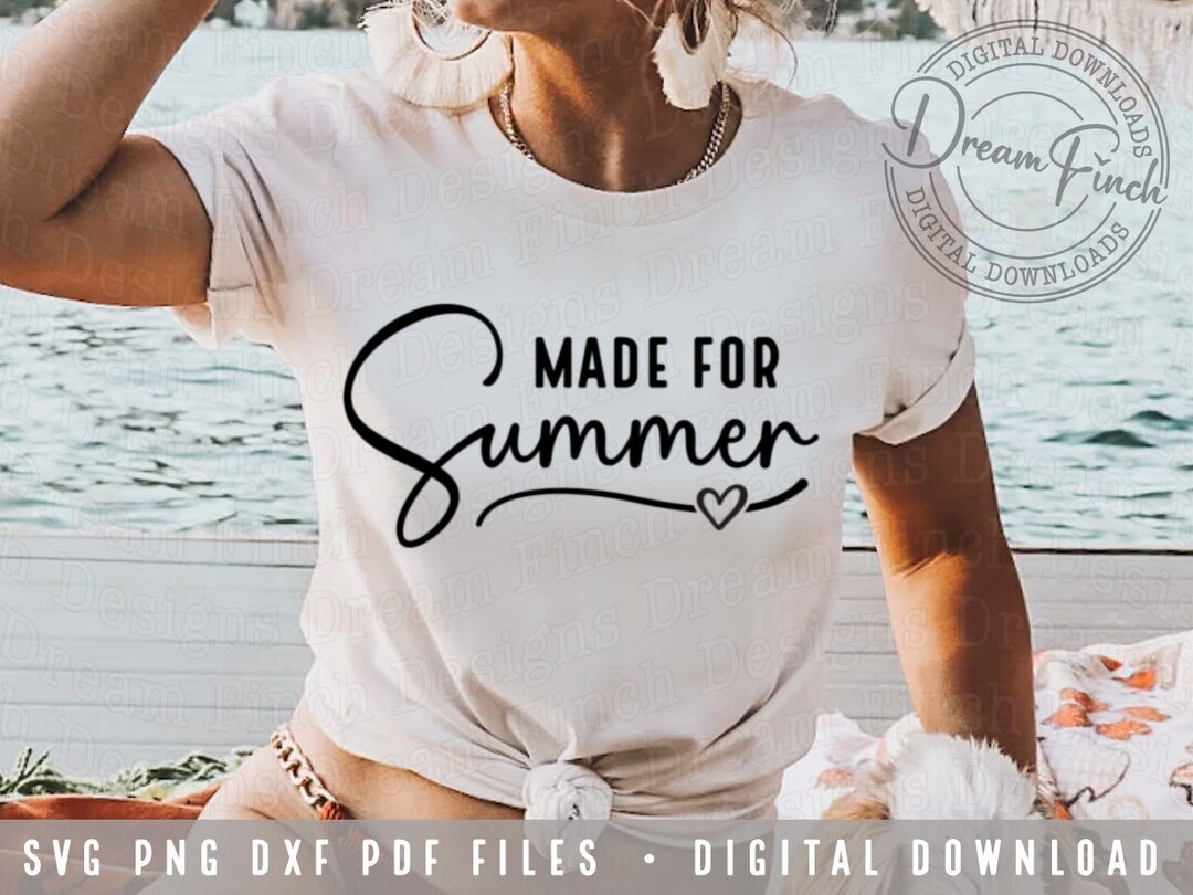 Summer SVG PNG DXF Pdf • Made for Summer T-shirt Cut and Printable ...