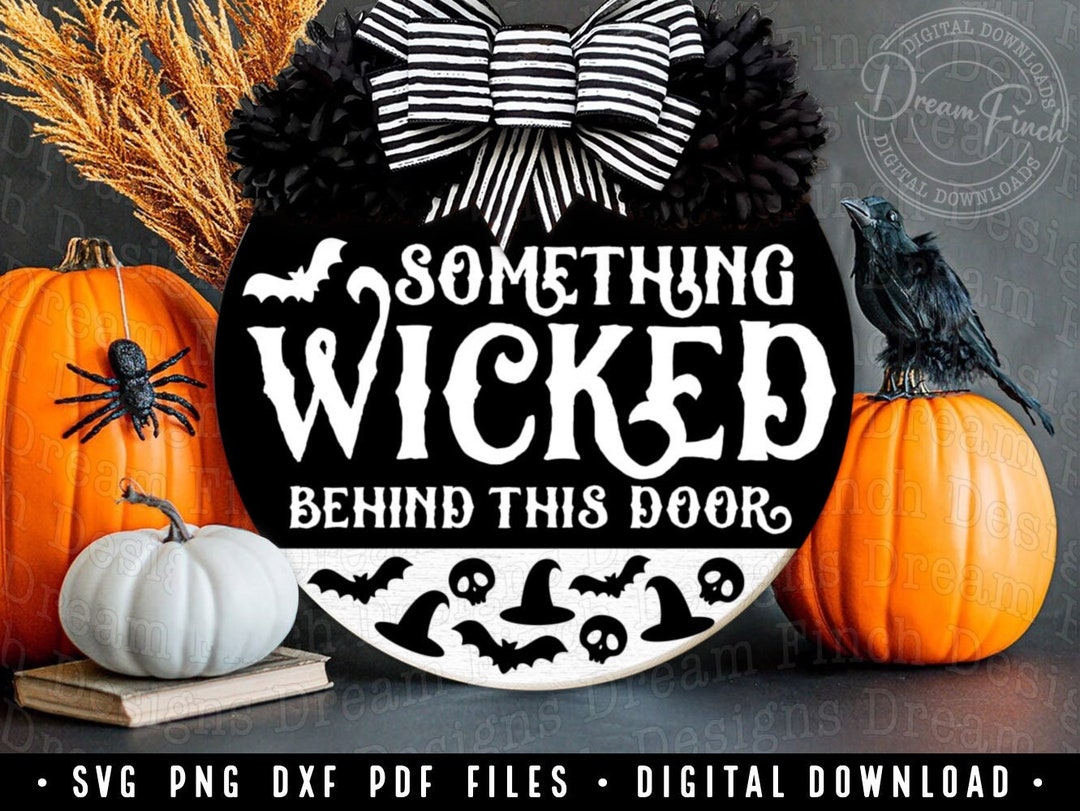 Something Wicked SVG DXF PNG Pdf • Halloween Doorhanger Round Sign ...