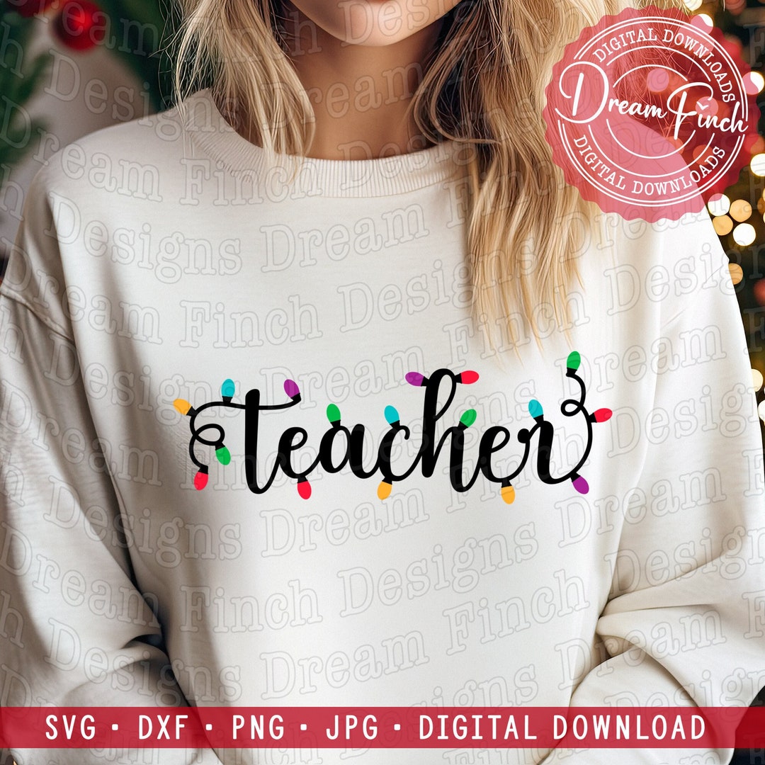 Christmas Teacher Design SVG DXF Cut Files PNG Jpg for Christmas Lights ...