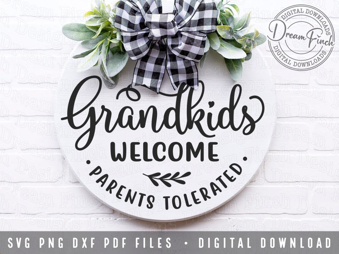 Grandkids Welcome Parents Tolerated SVG DXF PNG Pdf Grandparents Humor ...