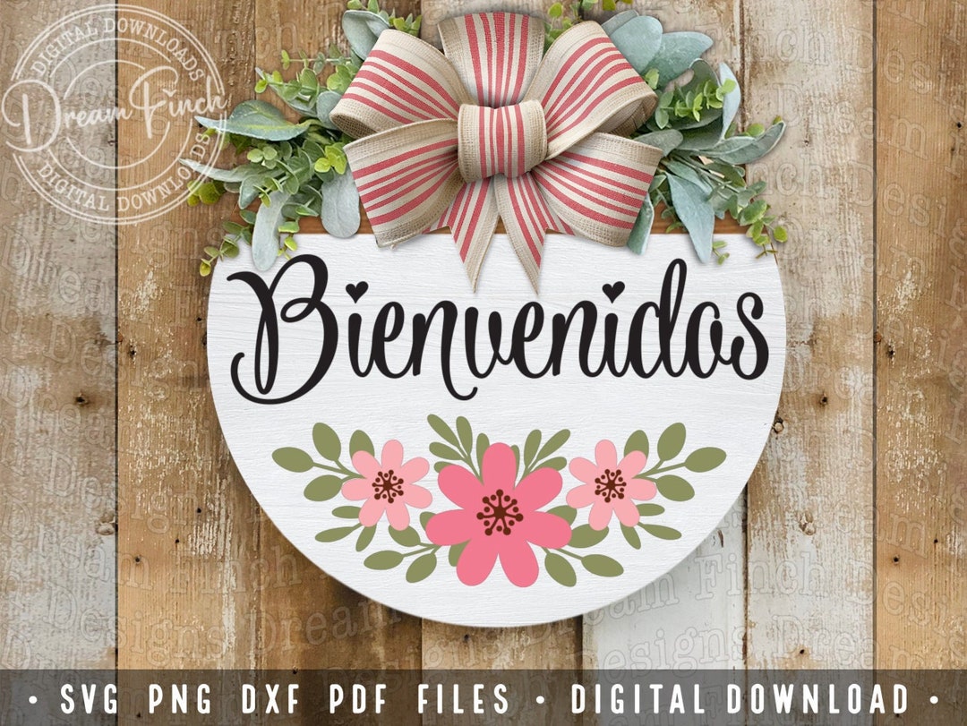 Bienvenidos SVG DXF PNG Pdf Spanish Welcome Sign Svg Spanish Door ...