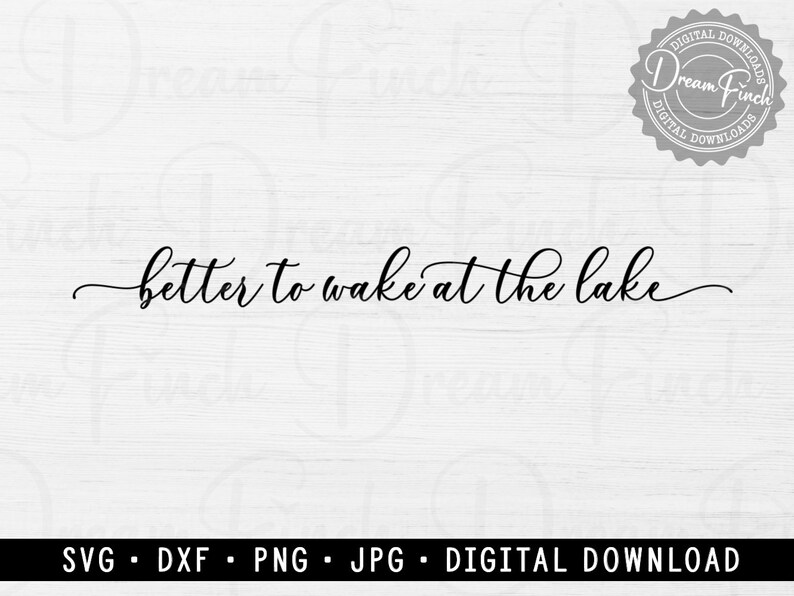 Lake Sign SVG JPG PNG Dxf Cut Files Better to Wake at the Lake - Etsy