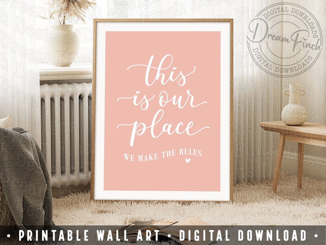 This is Our Place We Make the Rules Wall Art • Taylor Printable Wall ...