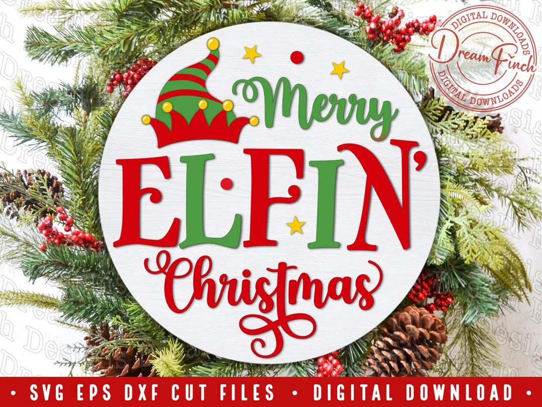 Merry Elfin' Christmas Door Sign SVG DXF EPS Cut Files • Funny ...