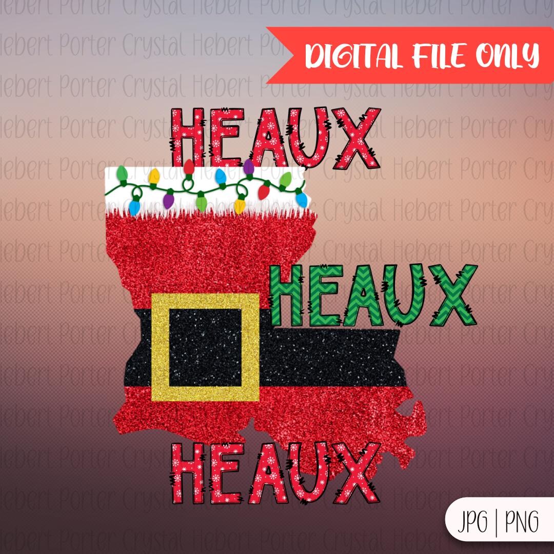 Heaux Heaux Heaux Sublimation PNG JPG Instant Download Christmas Cajun ...