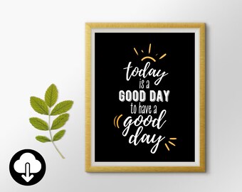 Printable Modern Wall Art / Today is A Good Day Poster - Etsy UK
