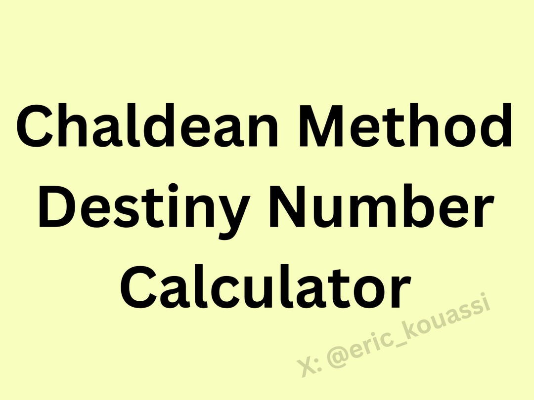 Chaldean Method Destiny Number Calculator Soul Urge Number or Heart's ...