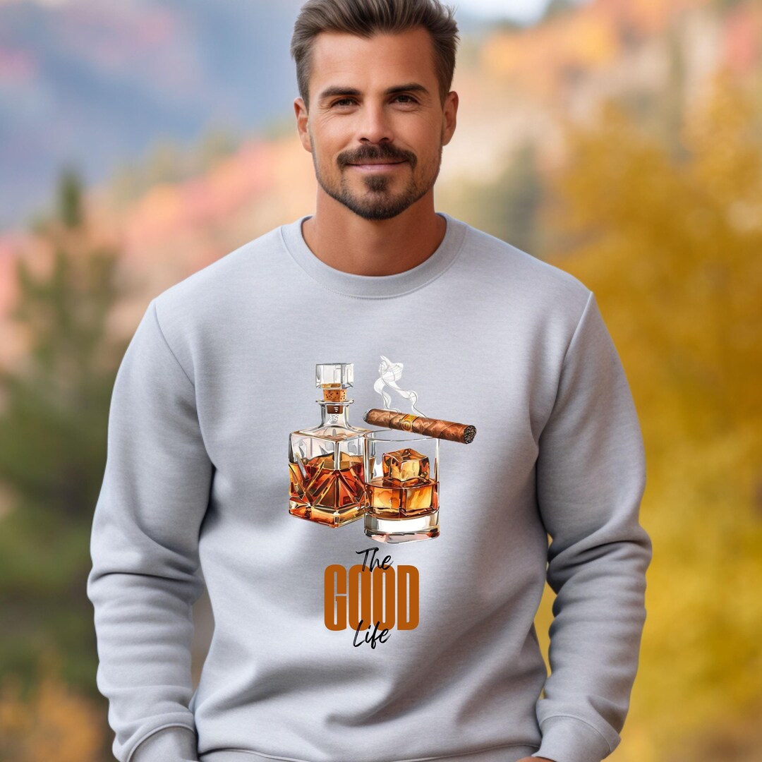 Bourbon Whiskey Cigar Sweatshirt, Bourbon Lover Gift, Good Life Shirt ...