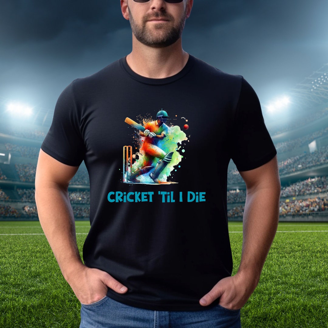 Cricket 'til I Die T-shirt Cricket Lover Shirt Cricket Player Tee ...