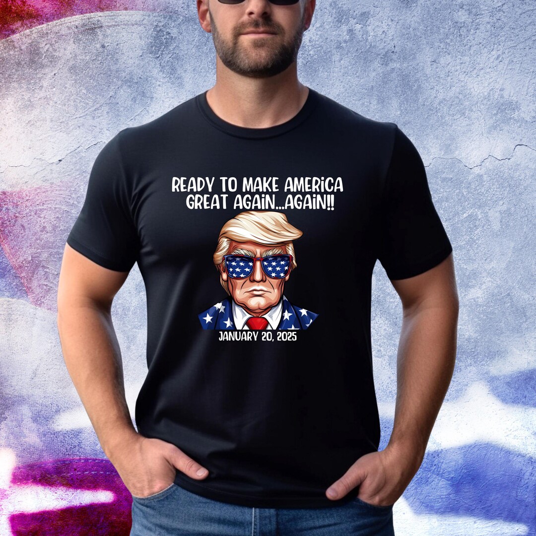 President Trump Ready to Make America Great Again Again T-shirt ...