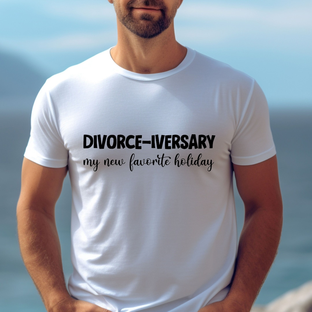 Divorce Anniversary Tee, Divorce-iversary, Divorce Celebration Shirt ...