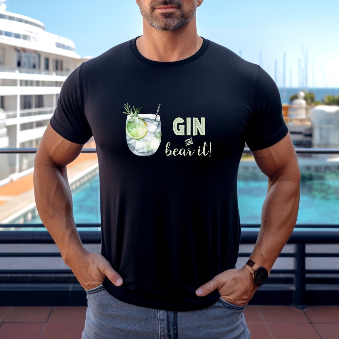 Gin and Bear It Shirt, Gin and Tonic Tee, Gin T-shirt, Funny Gin ...