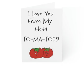 I Love You From My Head To-ma-toes Card and Print Love - Etsy