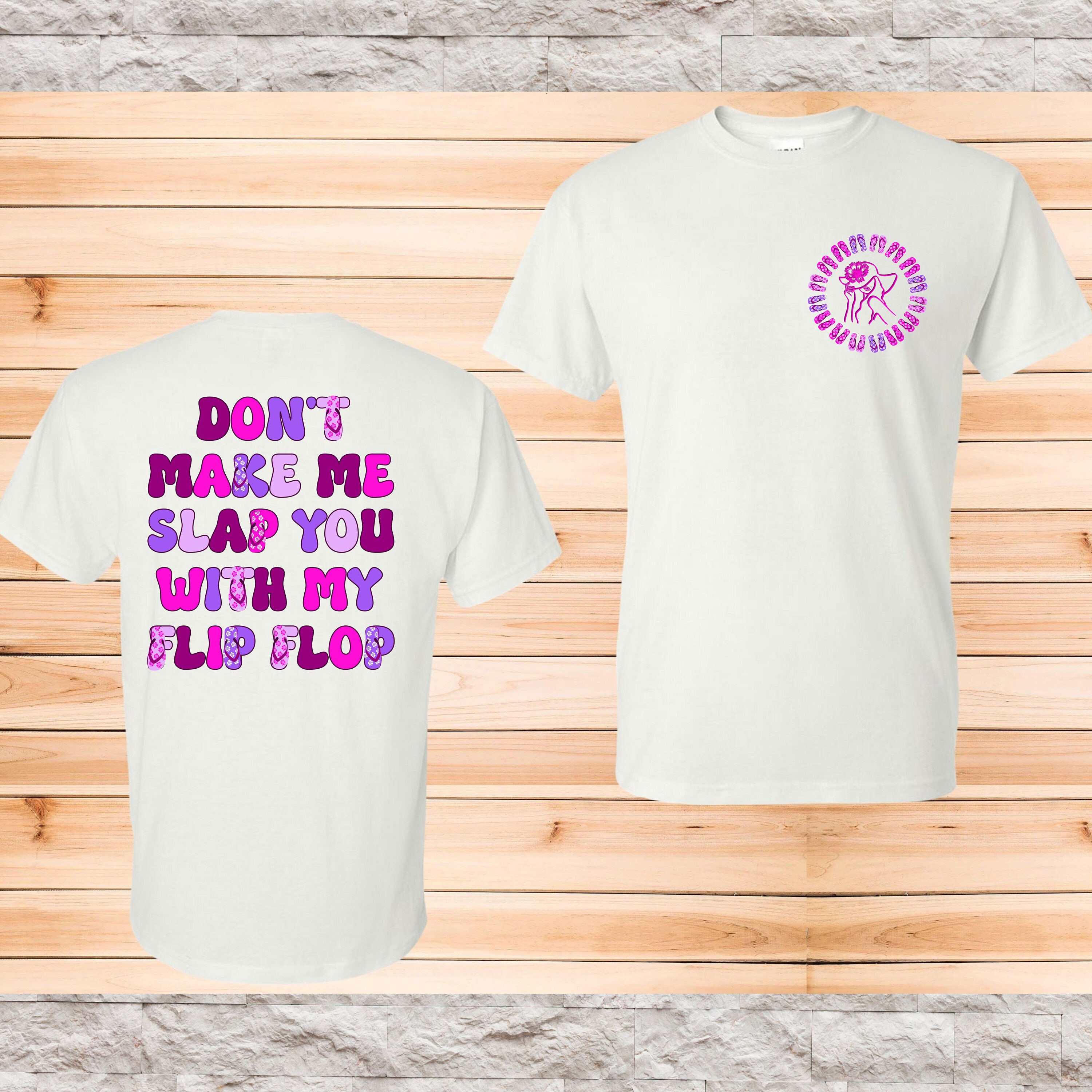 Don't Make Me Slap You With My Flip Flop T-shirt, Funny Flip Flop Joke ...