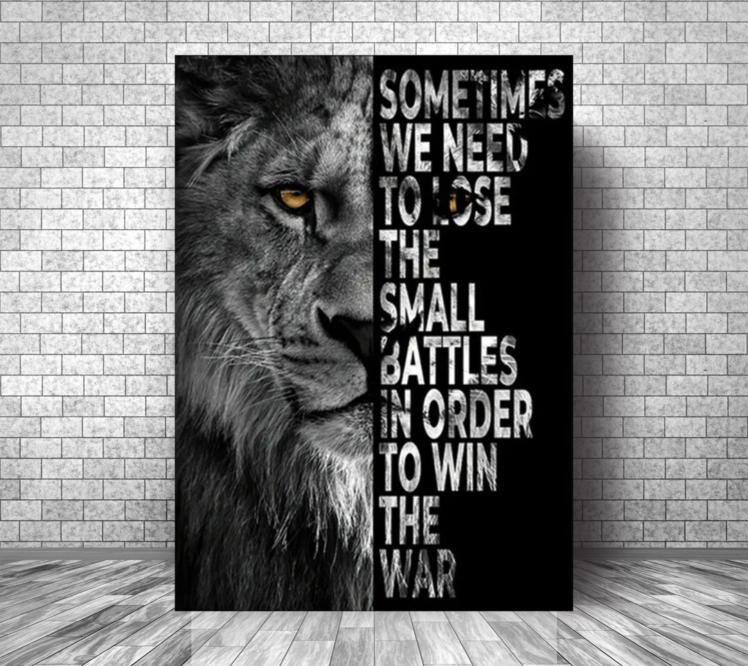 Sometimes We Need to LOSE the Small Battles in Order to WIN the War ...