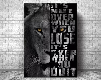 It's Not Over When You LOSE It's Over When You QUIT Motivation Canvas ...