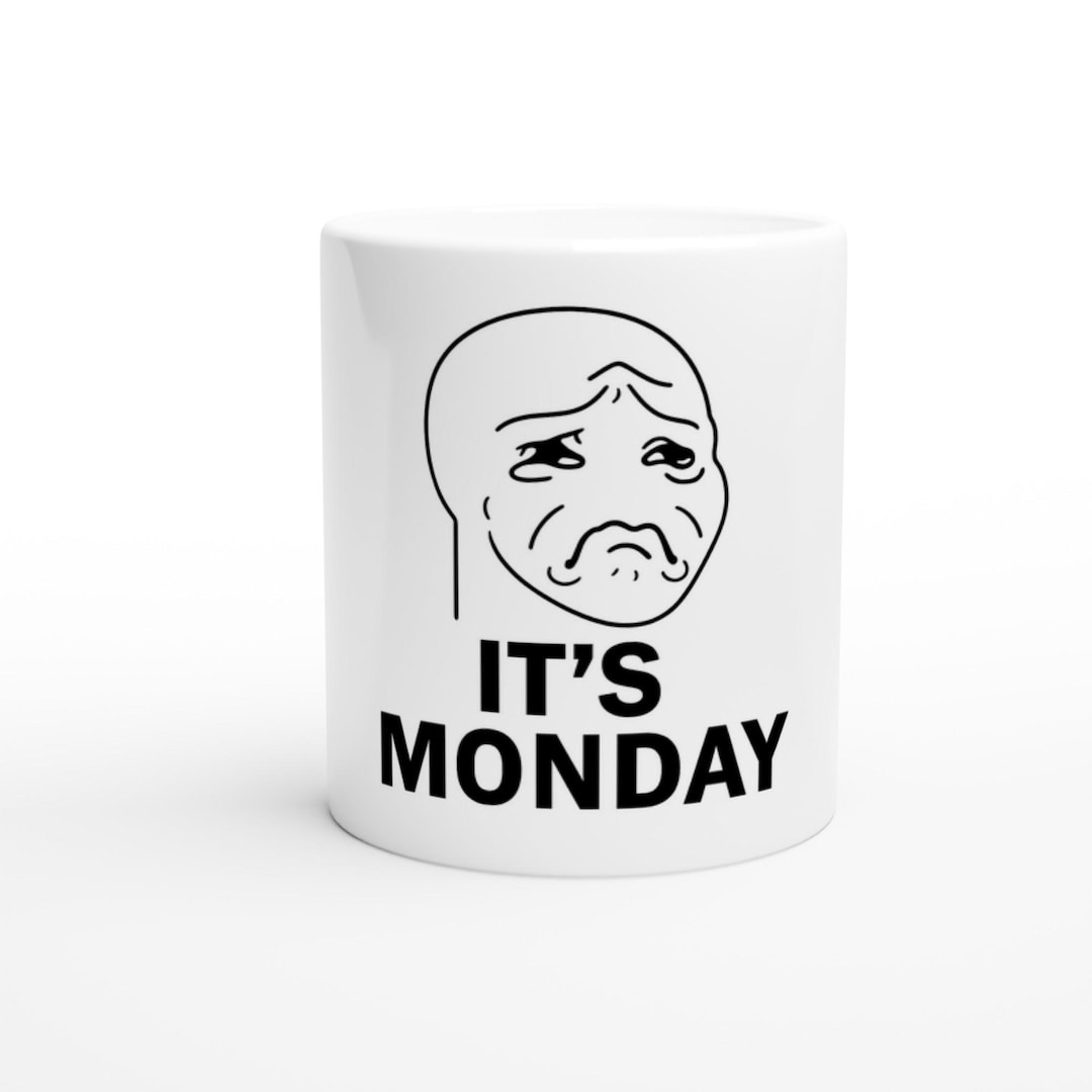 It’s Monday Mug - Wojak Style Sad Face - Funny Office Humor Gift ...