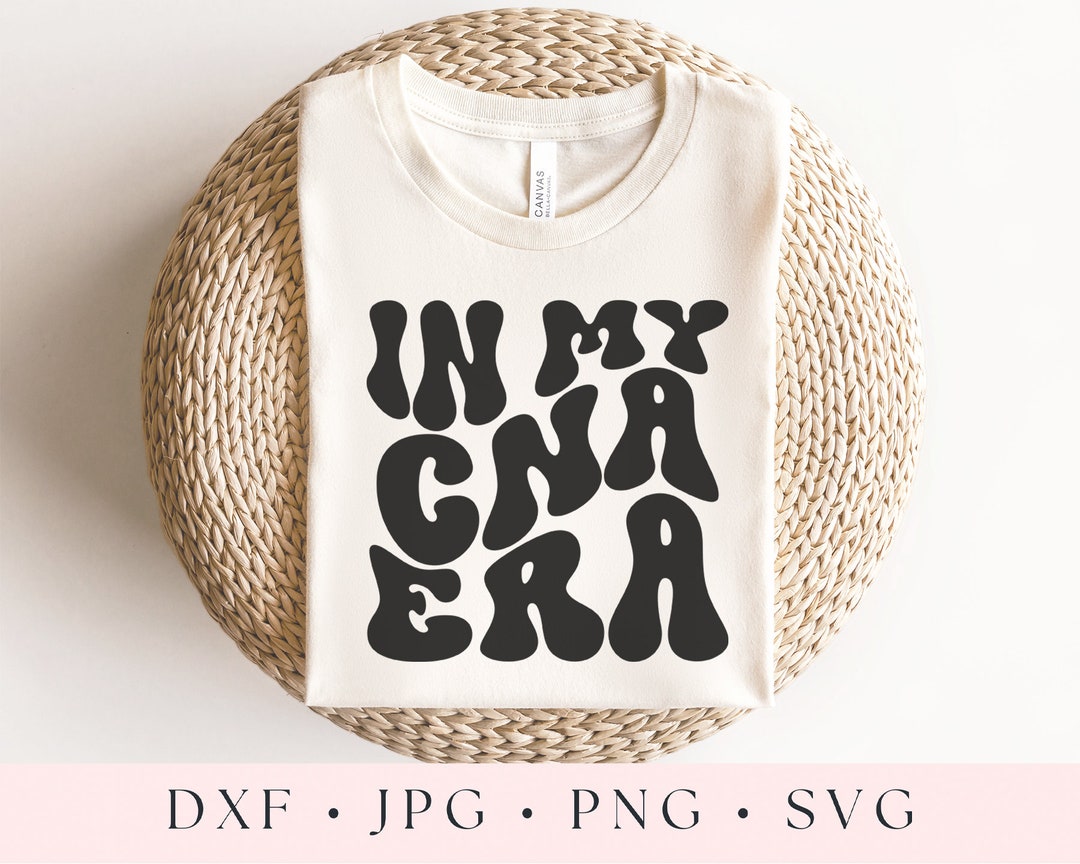 In My CNA Era Svg, Medical Profession PNG, Shirt Design, Wavy Text ...