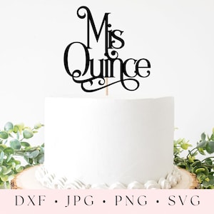 Mis Quince Cake Topper SVG, Birthday Cut File, Silhouette, Cricut ...