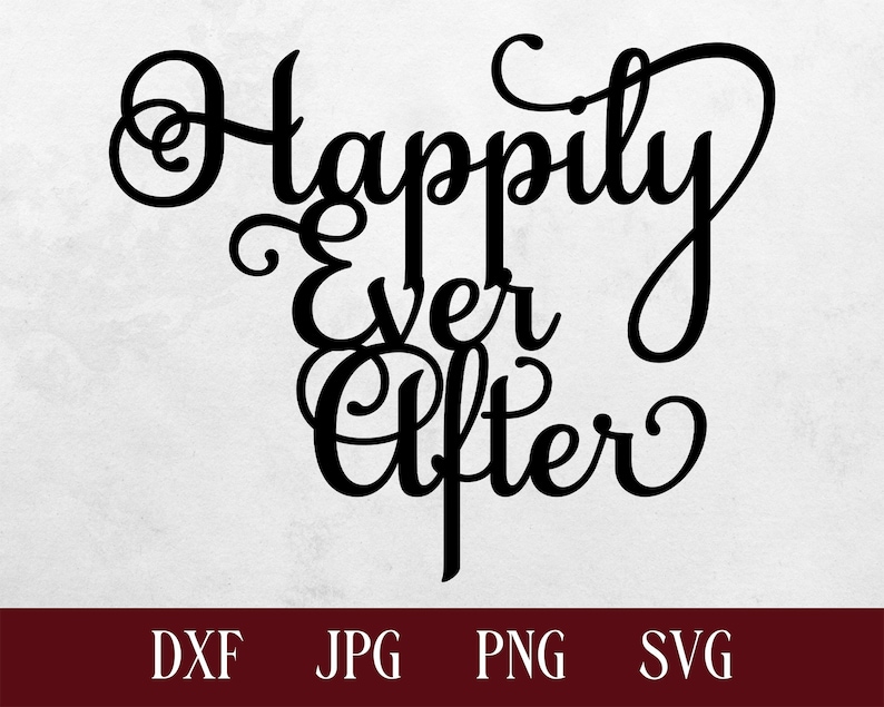 Happily Ever After Cake Topper SVG Wedding Cut File - Etsy